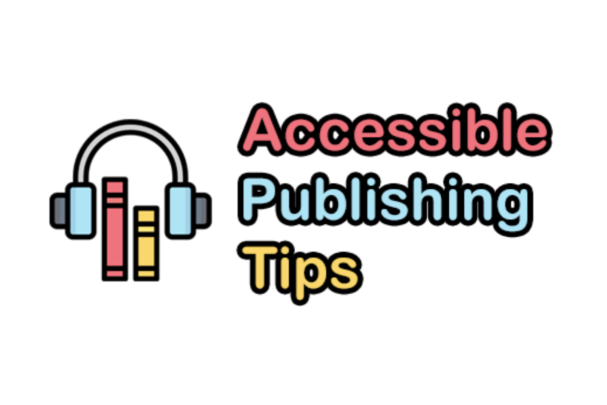 Accessible Publishing Tips: Working with a digital production vendor